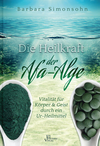 Die Heilkraft der Afa-Alge – Jim Humble Verlag